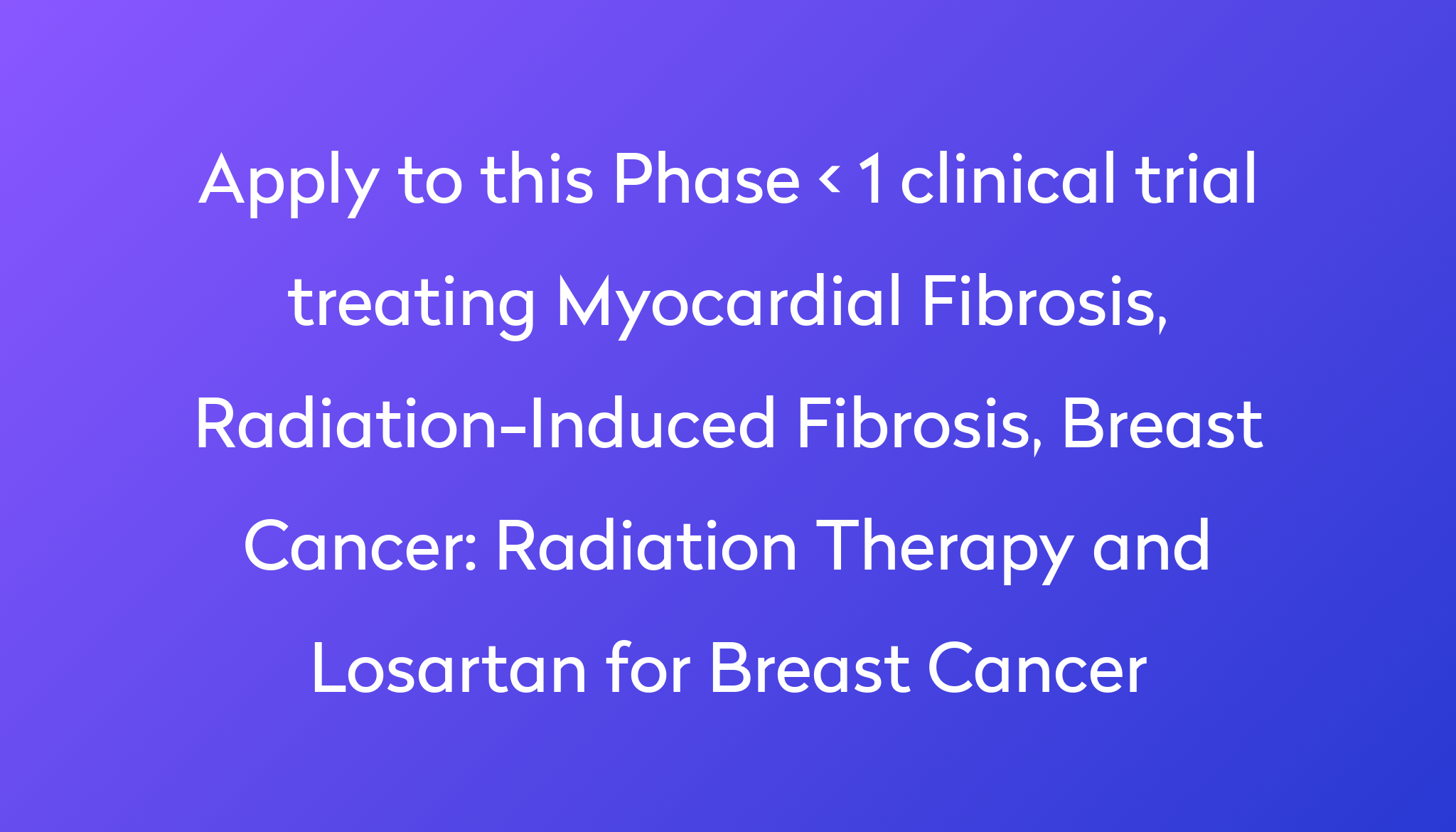 Radiation Therapy And Losartan For Breast Cancer Clinical Trial 2023